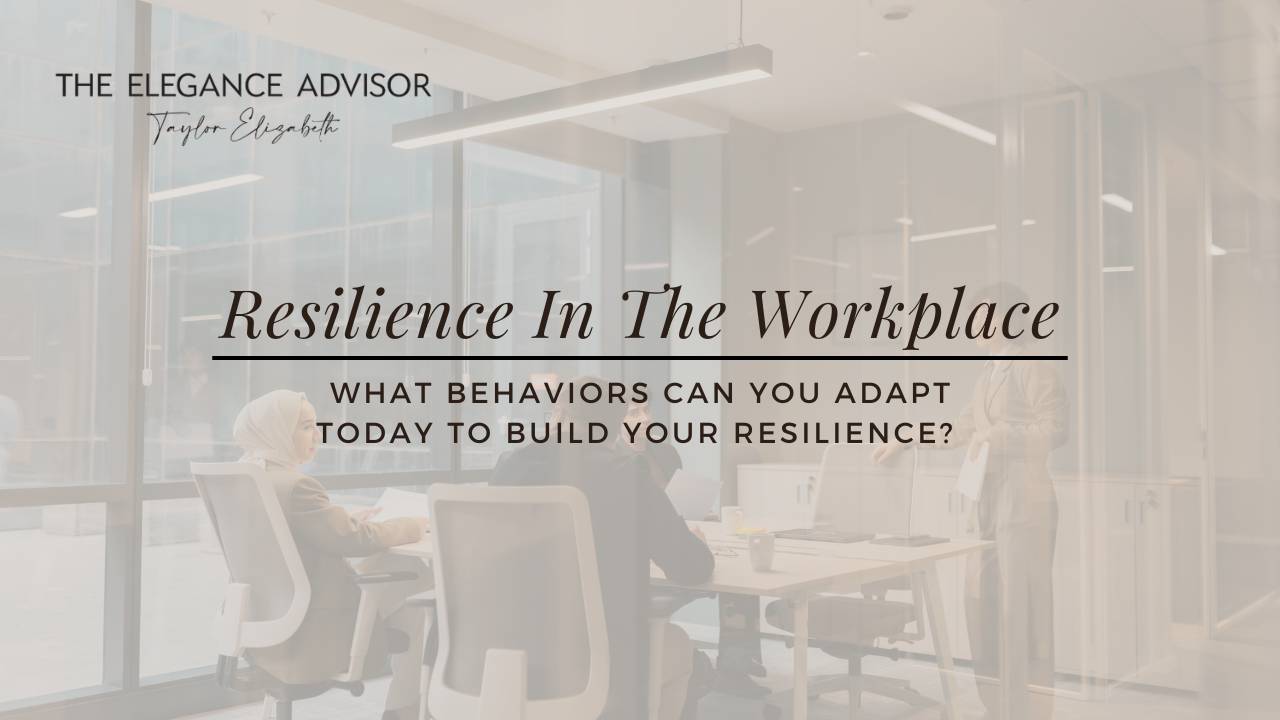 Build Workplace Resilience: Key Behaviors to Start Today