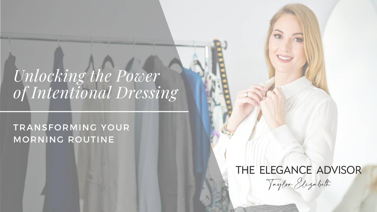 Intentional Dressing: Transform Your Morning Routine