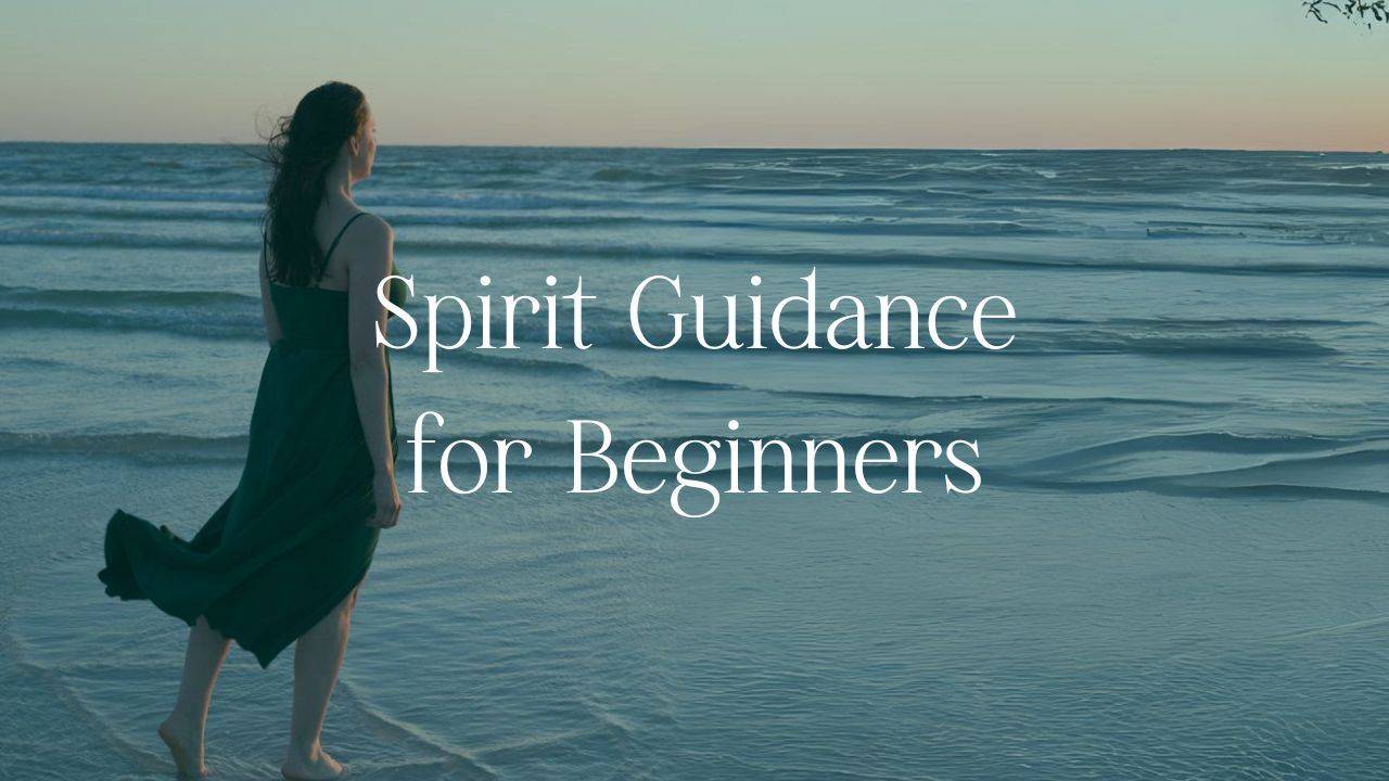 Spirit Guidance for Beginners Course