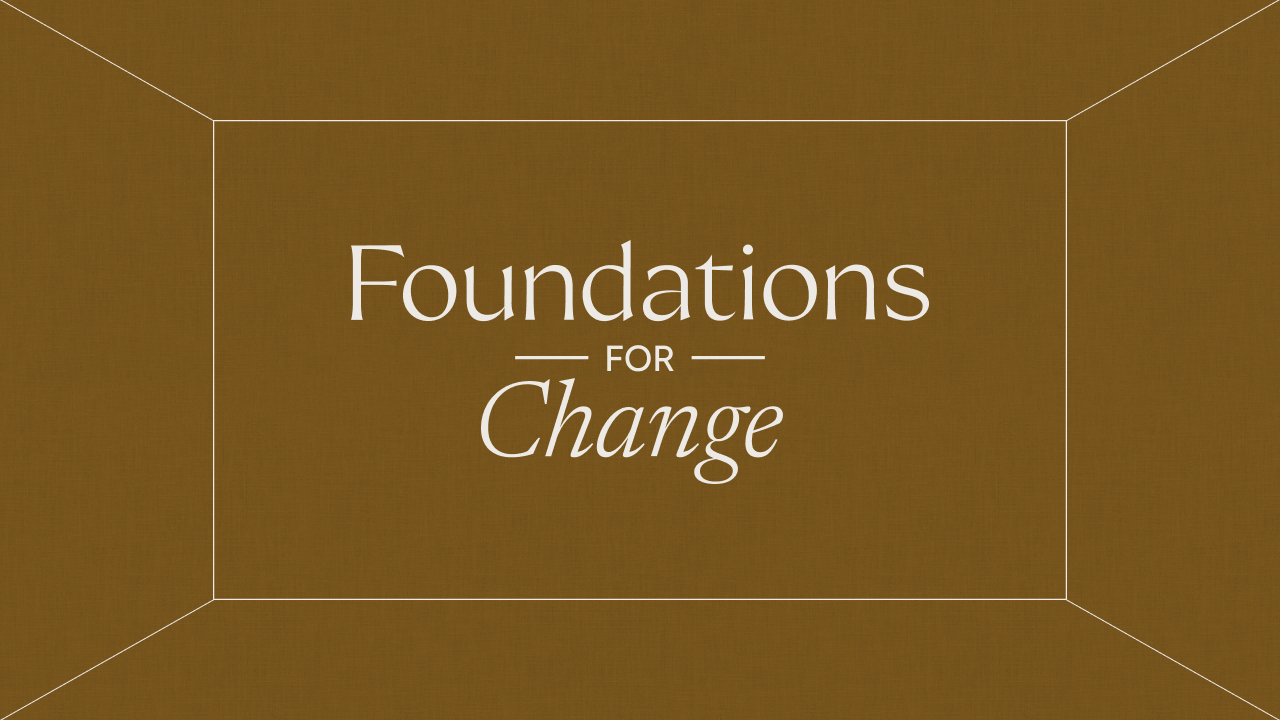 Foundations for Change | Free Audio Series