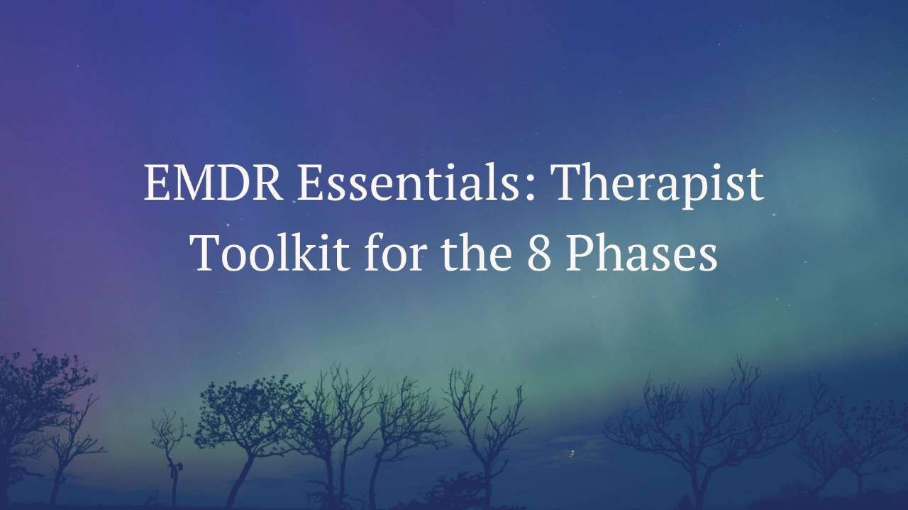EMDR Essentials: Therapist Toolkit for the 8 Phases