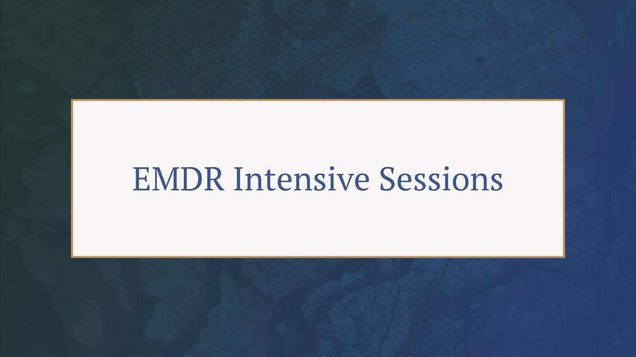 EMDR Intensive Sessions
