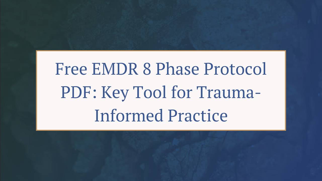 Free EMDR 8 Phase Protocol PDF: Key Tool for Trauma-Informed Practice