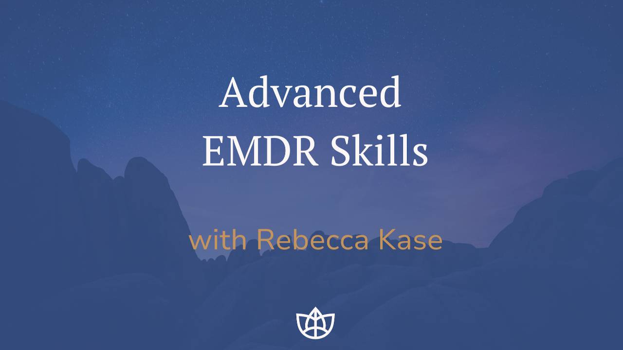 Advanced EMDR Skills