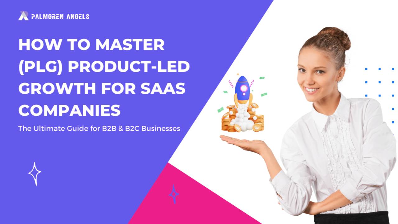 How to Master (PLG) Product-Led Growth for SaaS Companies