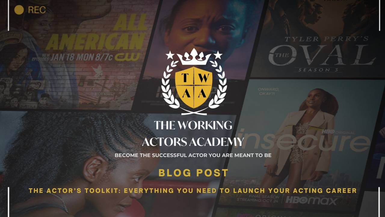 The Actor’s Toolkit: Must-Have Resources to Start Your Acting Career