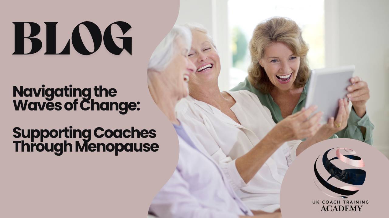 Navigating the Waves of Change: Supporting Coaches Through Menopause