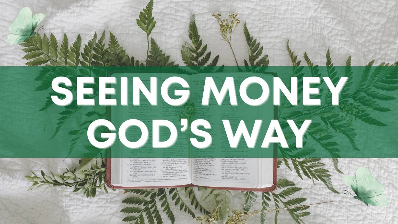 Seeing Money God's Way