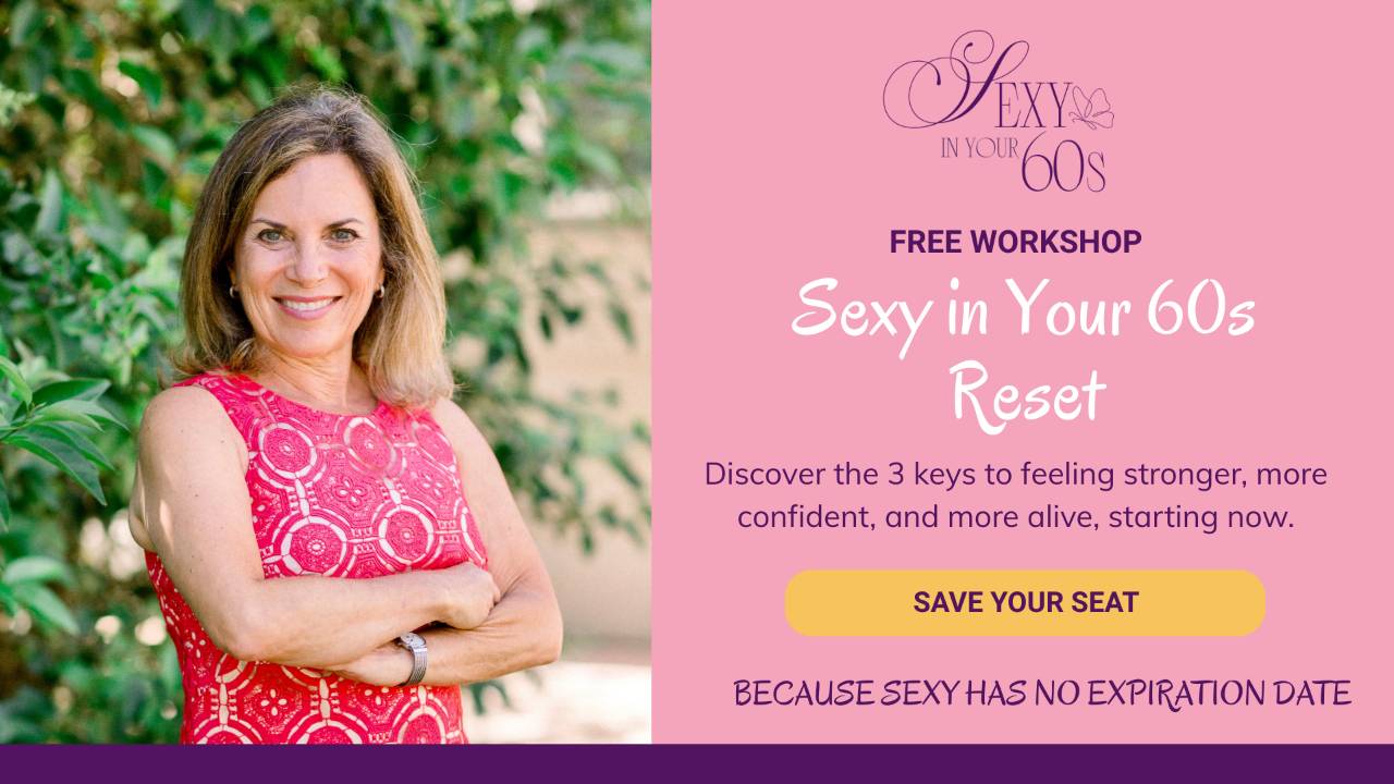 Free Workshop Waitlist: Sexy in Your 60s Reset