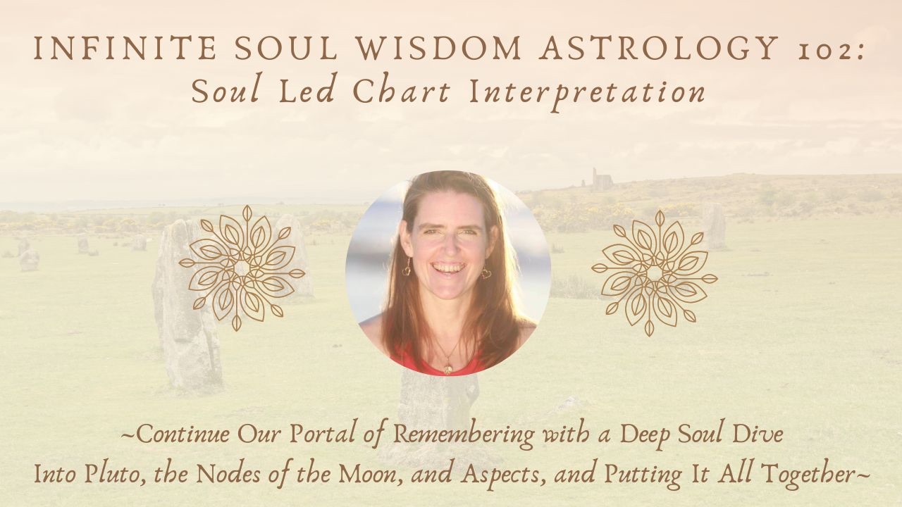 Infinite Soul Wisdom Astrology 102 - 2026 Course
