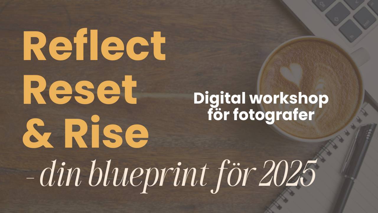 Digital workshop för fotografer: Reflect, Reset & Rise