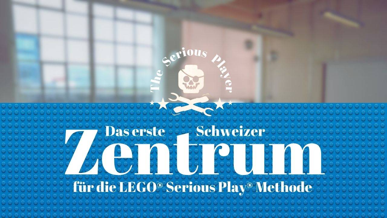 Das erste Schweizer Zentrum für die LEGO® Serious Play® Methode