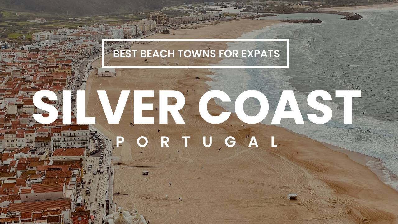 6 Best Silver Coast Towns in Portugal for Expats