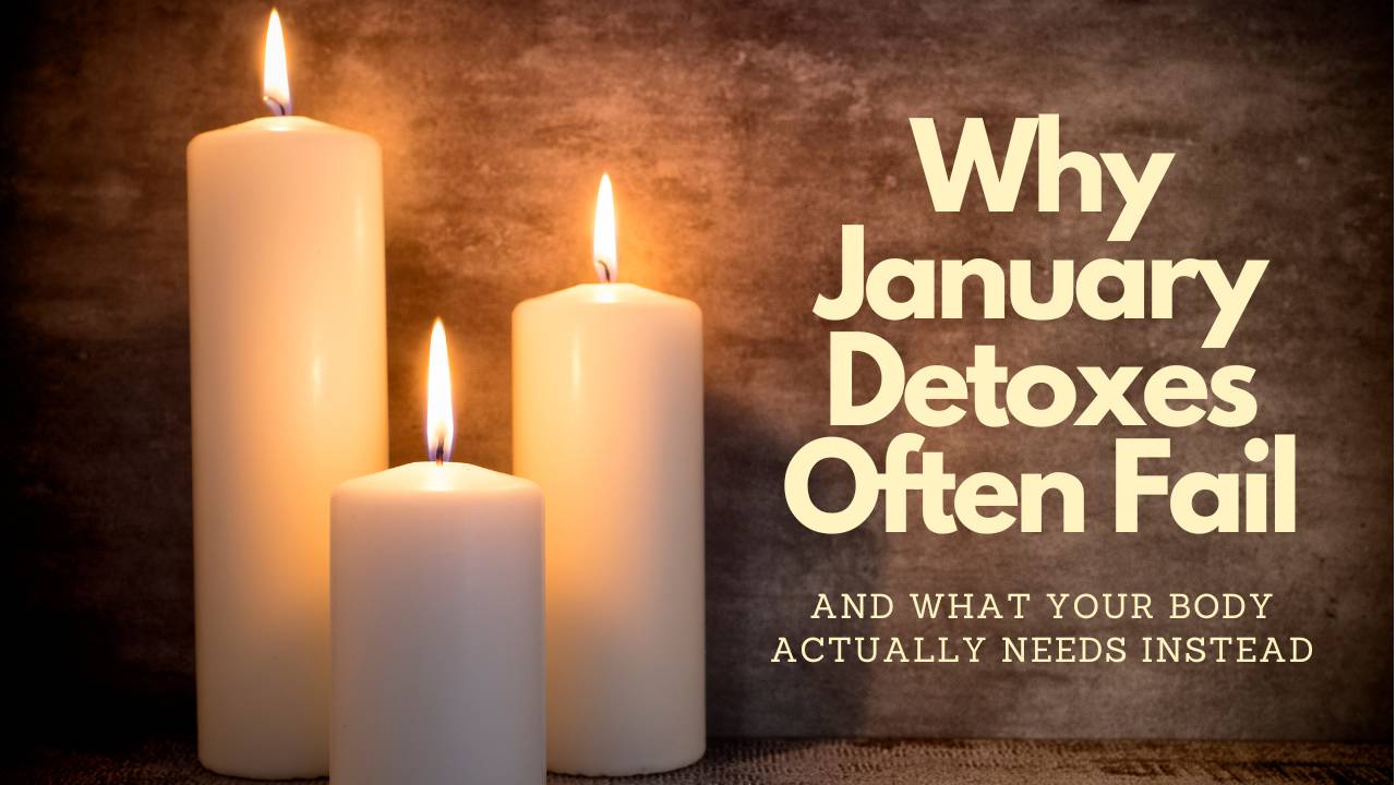 Why January Detoxes Often Fail, Your Body Actually Needs This Instead