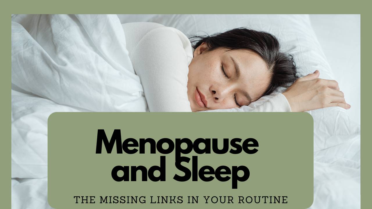 Menopause-and-Sleep-The-Missing-Links-in-Your-Routine