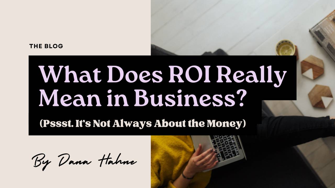 What Does ROI Really Mean in Business? It’s Not Always About the Money
