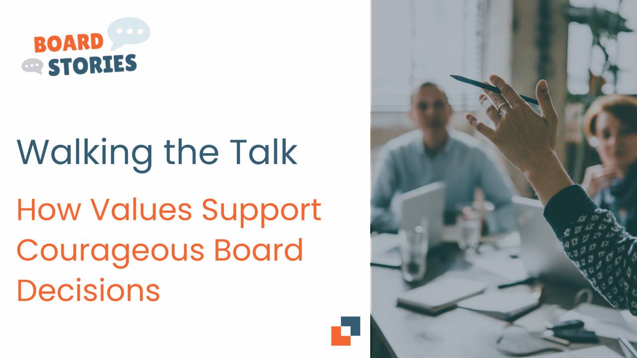 Values-Led Governance: How Boards Make Courageous Decisions