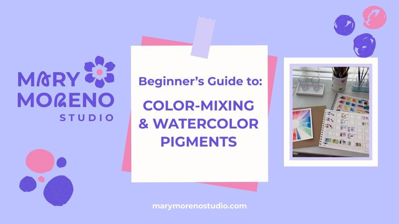Easy Color Mixing and Pigment Guide for Watercolor Beginners