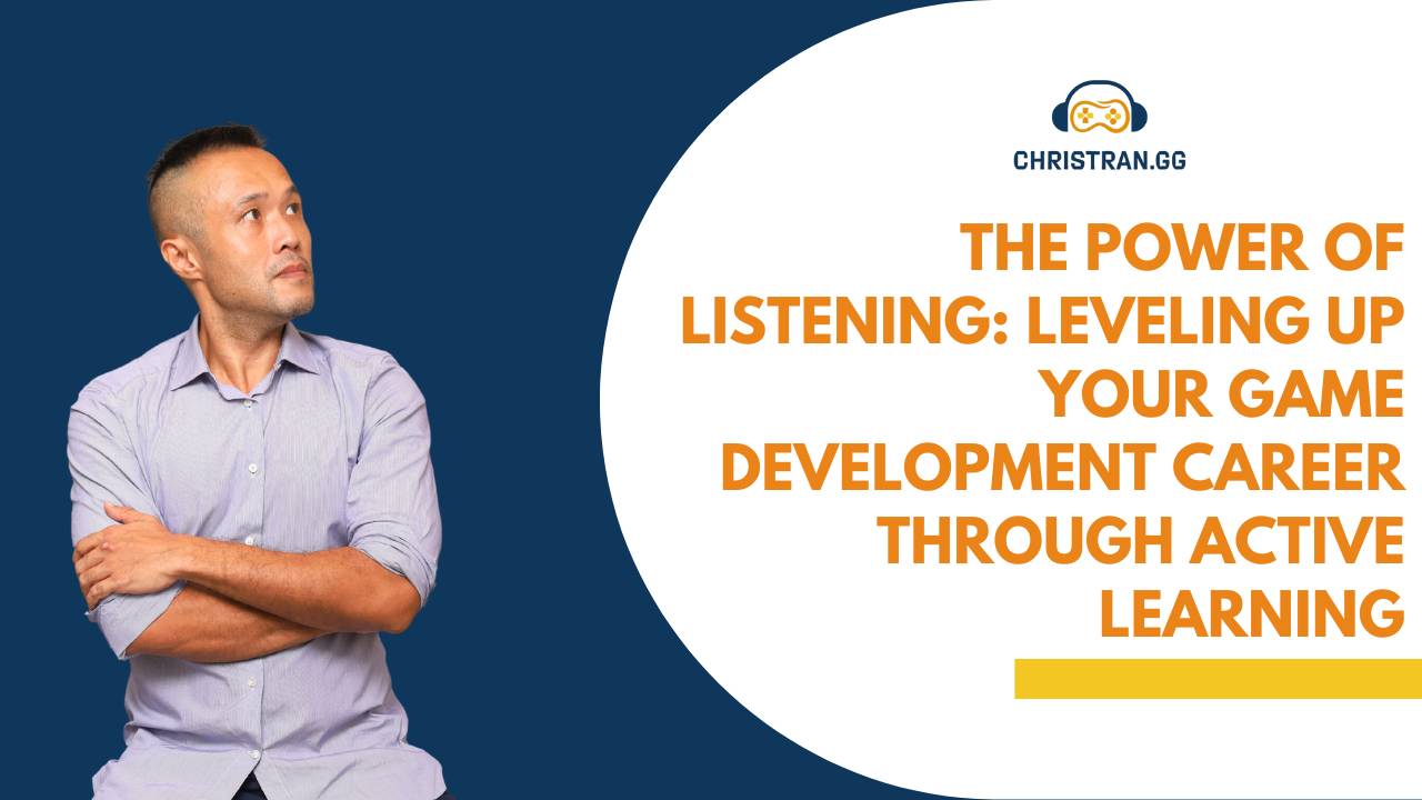 Leveling Up Your Game Development Career Through Active Learning