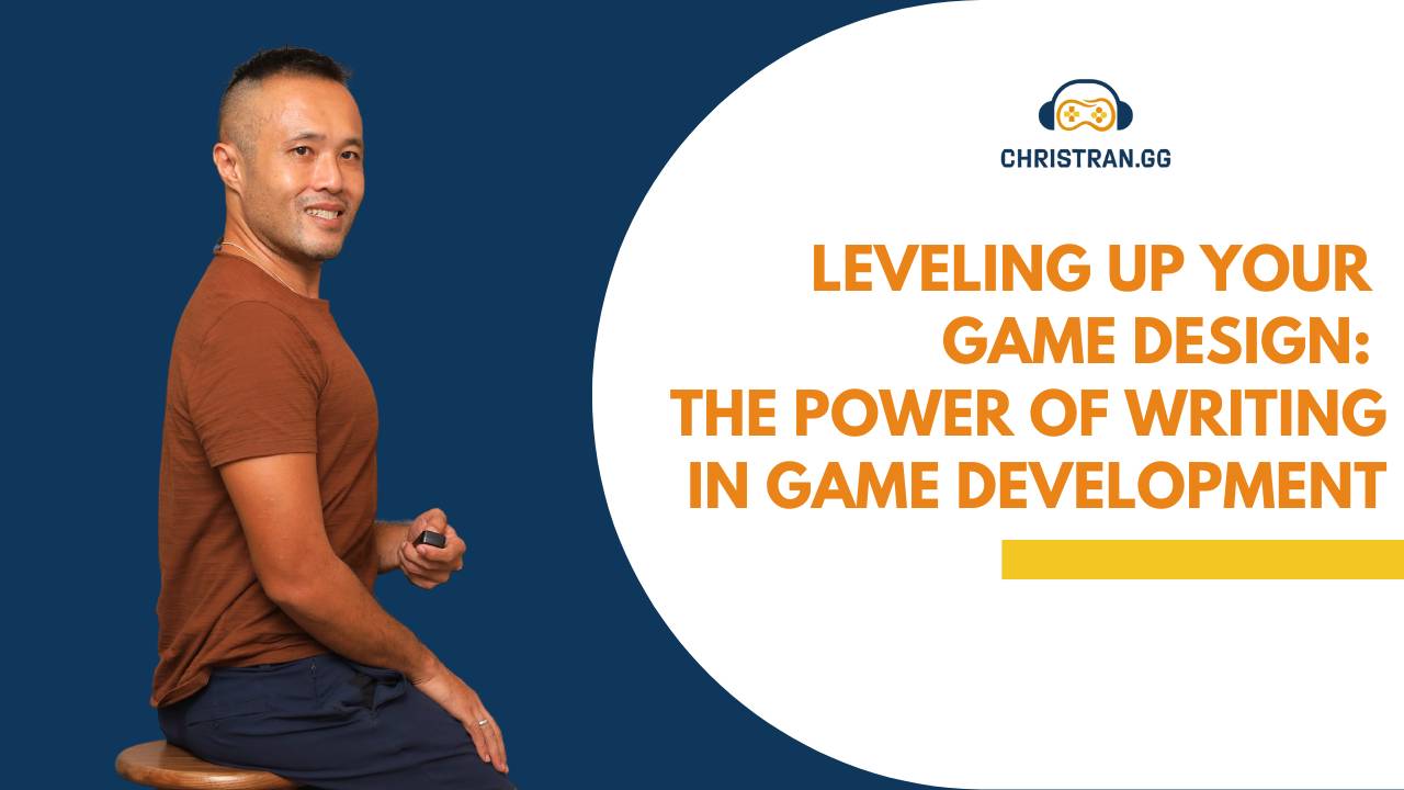 Leveling Up Your Game Design: The Power of Writing in Game Development
