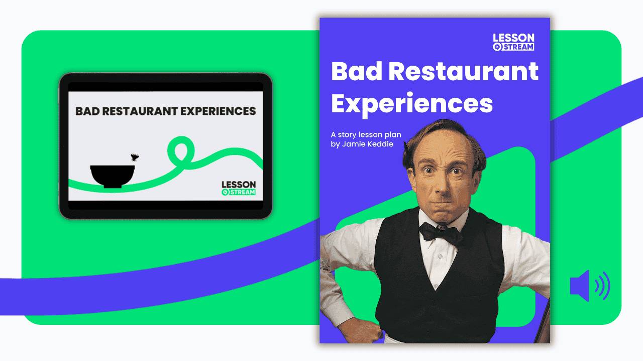 Bad Restaurant Experiences: a story lesson plan by Jamie Keddie