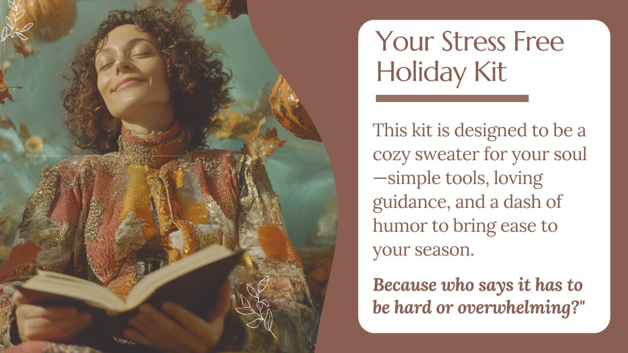 Your Stress Free Holiday Kit- A Self Paced Journey