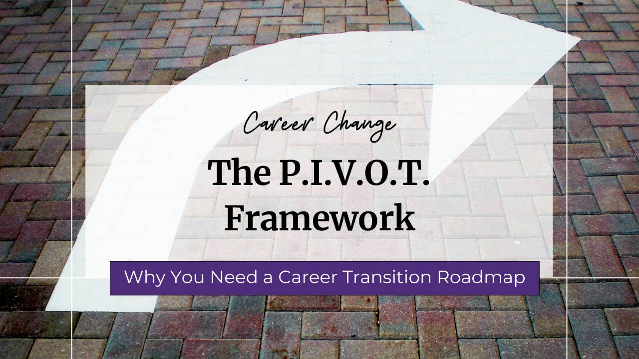 The P.I.V.O.T. Framework: Your Roadmap to Career Transition Success