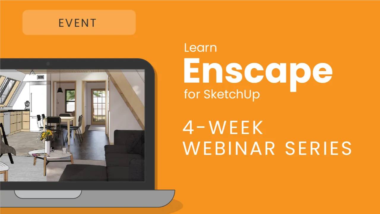 Enscape for SketchUp – Live 4-Week Webinar Series