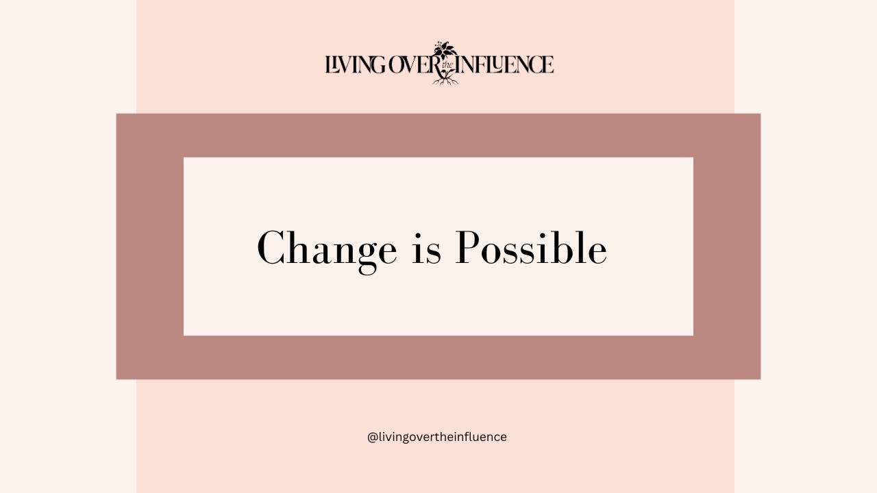 Change is Possible