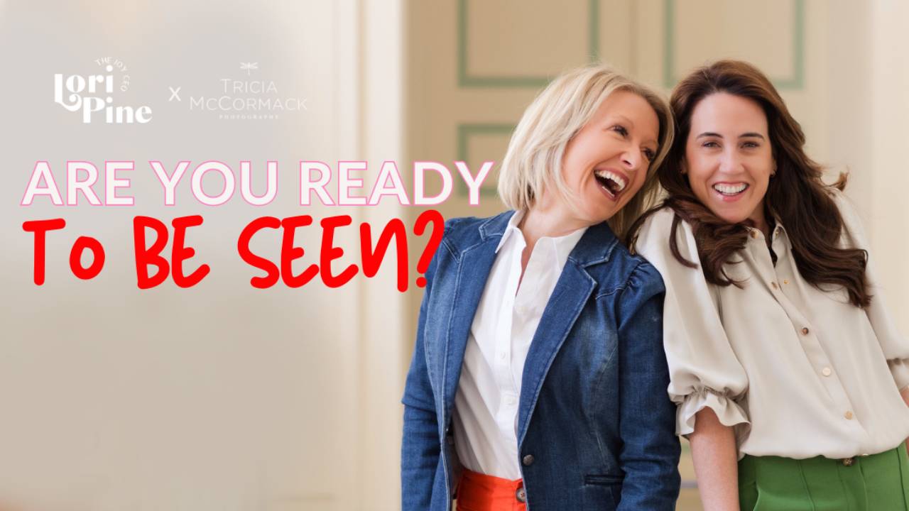 Are you ready to be seen?