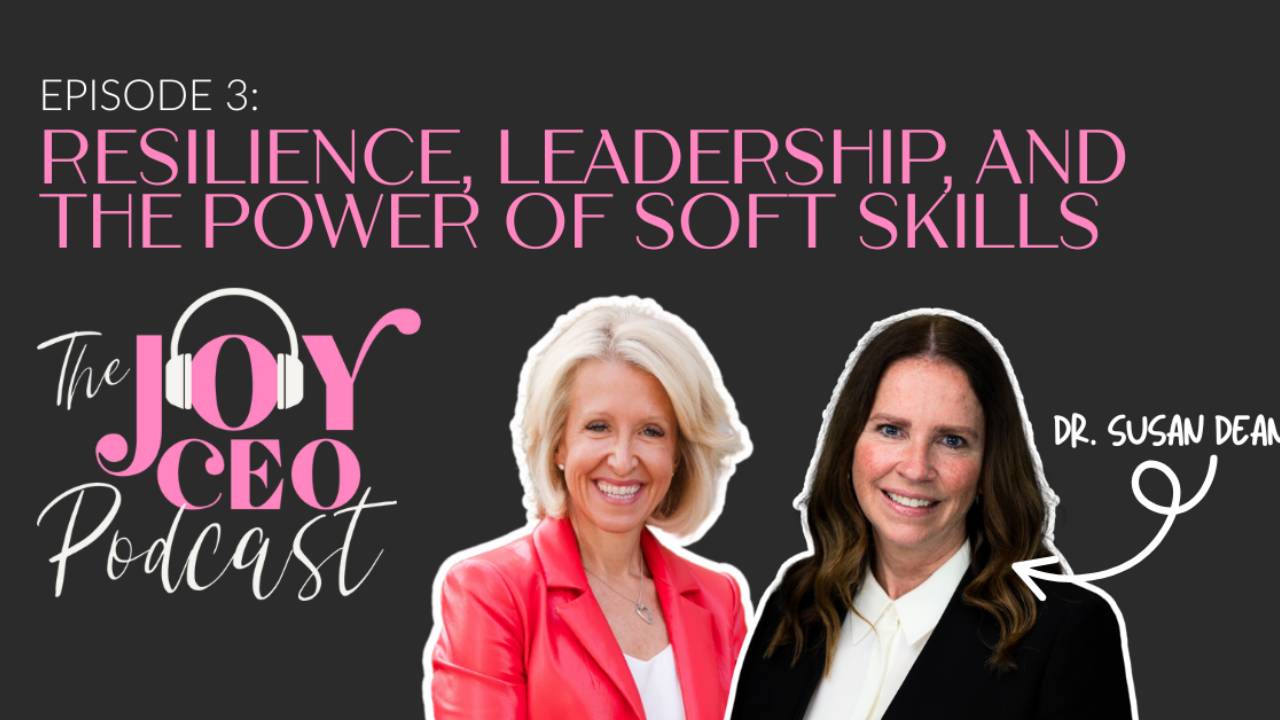 The Soft Skills That Shape Strong Leaders with Dr. Susan Dean