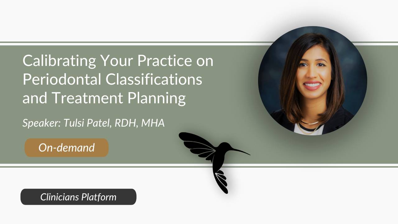 Calibrating Your Practice in Periodontal Classification & Planning