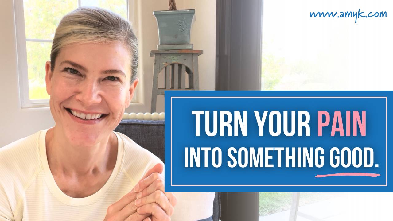 Turn your PAIN into something GOOD.