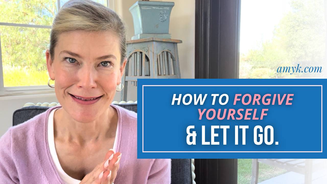 How to forgive yourself & let it go.