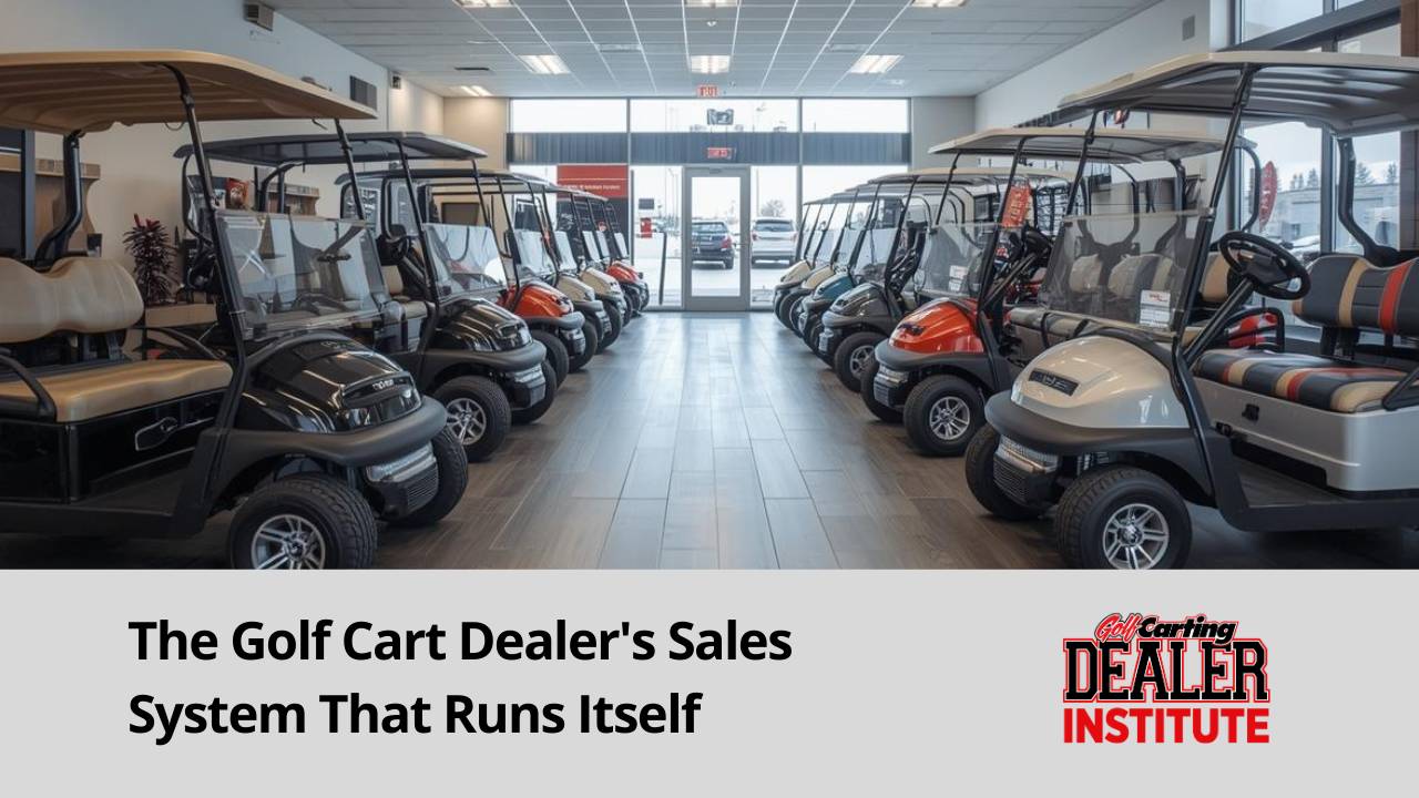 The Golf Cart Dealer's Sales System That Runs Itself