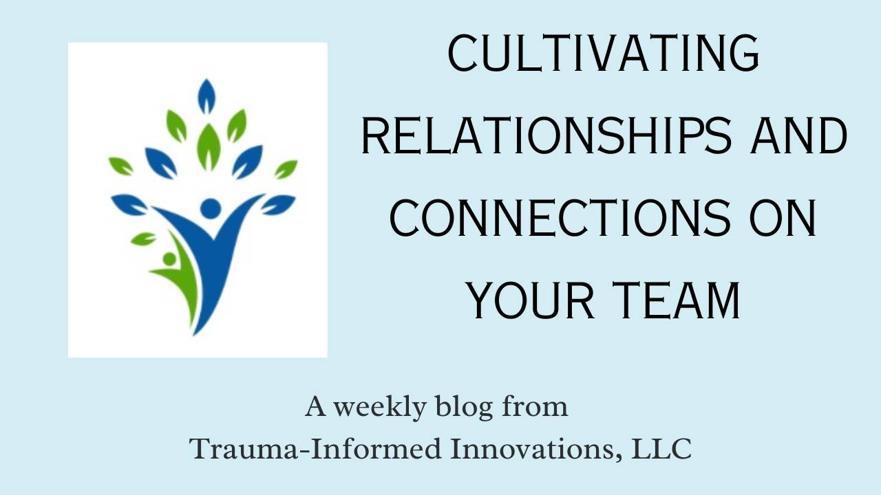 Cultivating Relationships and Connection on Your Team