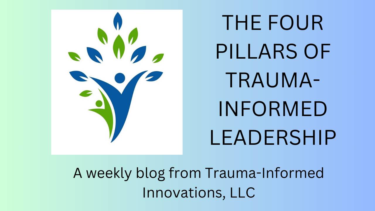 The Four Pillars of Trauma-Informed Leadership
