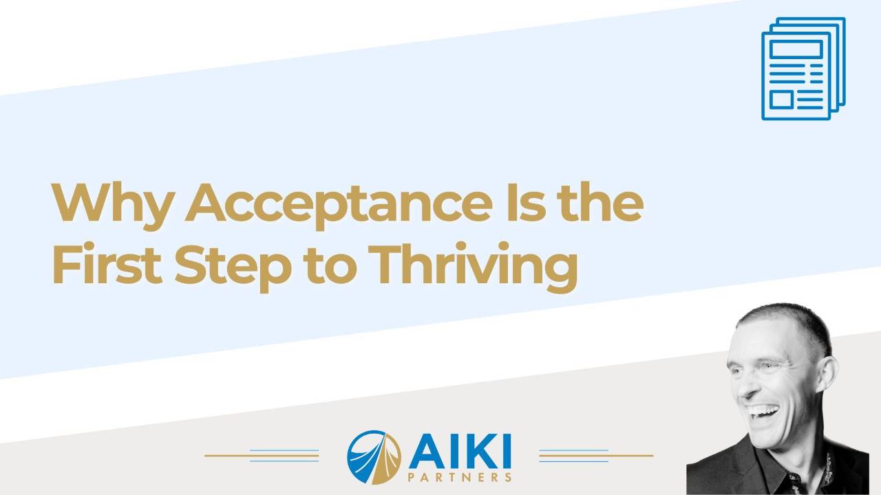 Why Acceptance Is the First Step to Thriving