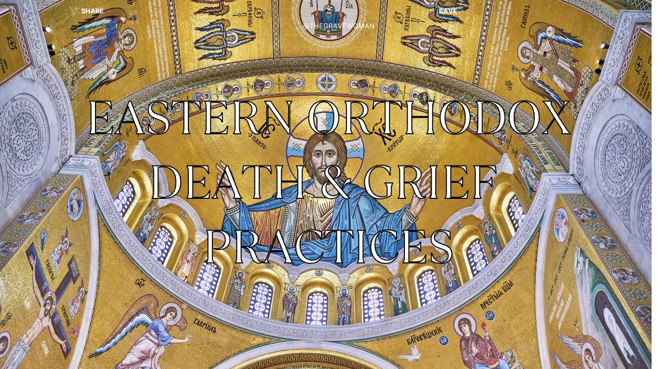 Eastern Orthodox End-of-Life, Funeral, and Grief Customs