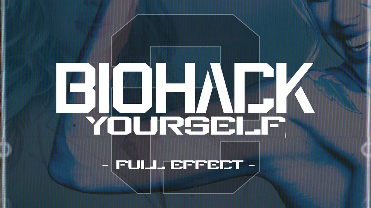 BIOHACK YOURSELF 2