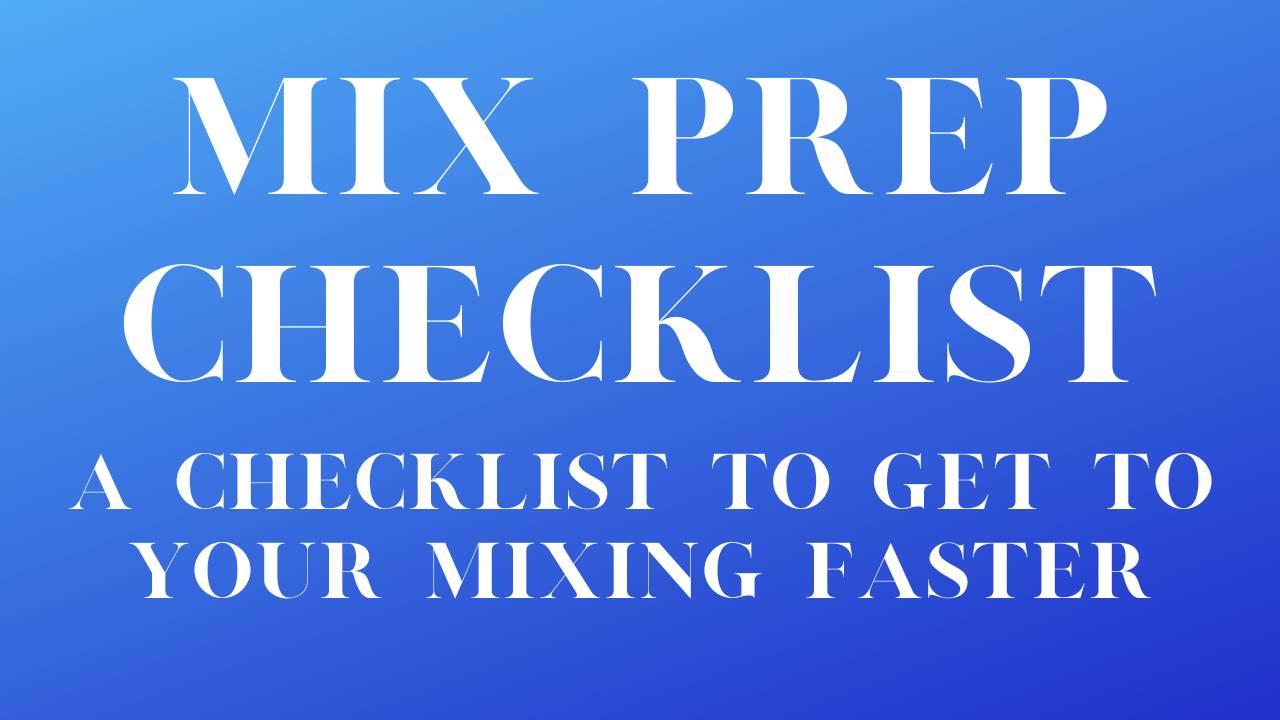 Mix Prep Checklist & EQ Compression Cheatsheet
