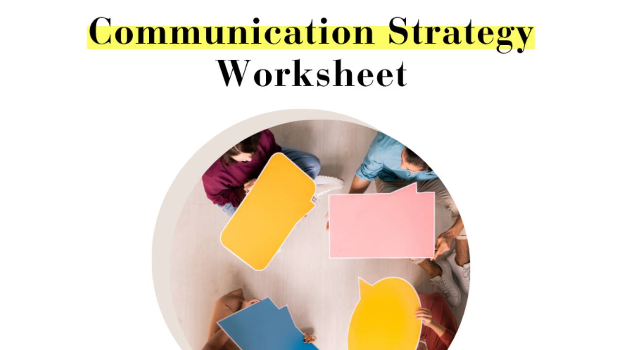 The Communication Strategy Worksheet