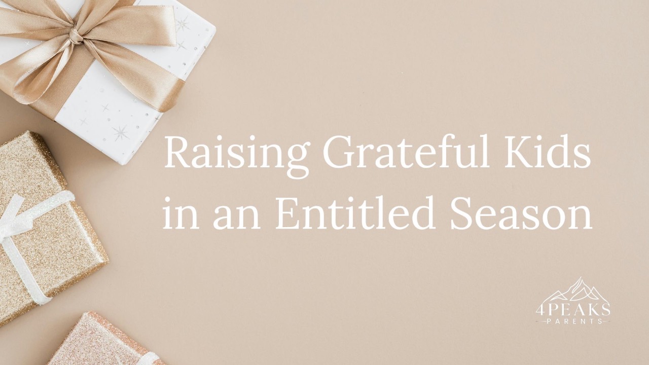 Raising Grateful Kids in an Entitled Season