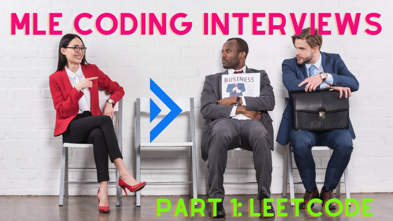 The Only Coding Interview Guide You Need for Your MLE Interview Part 1