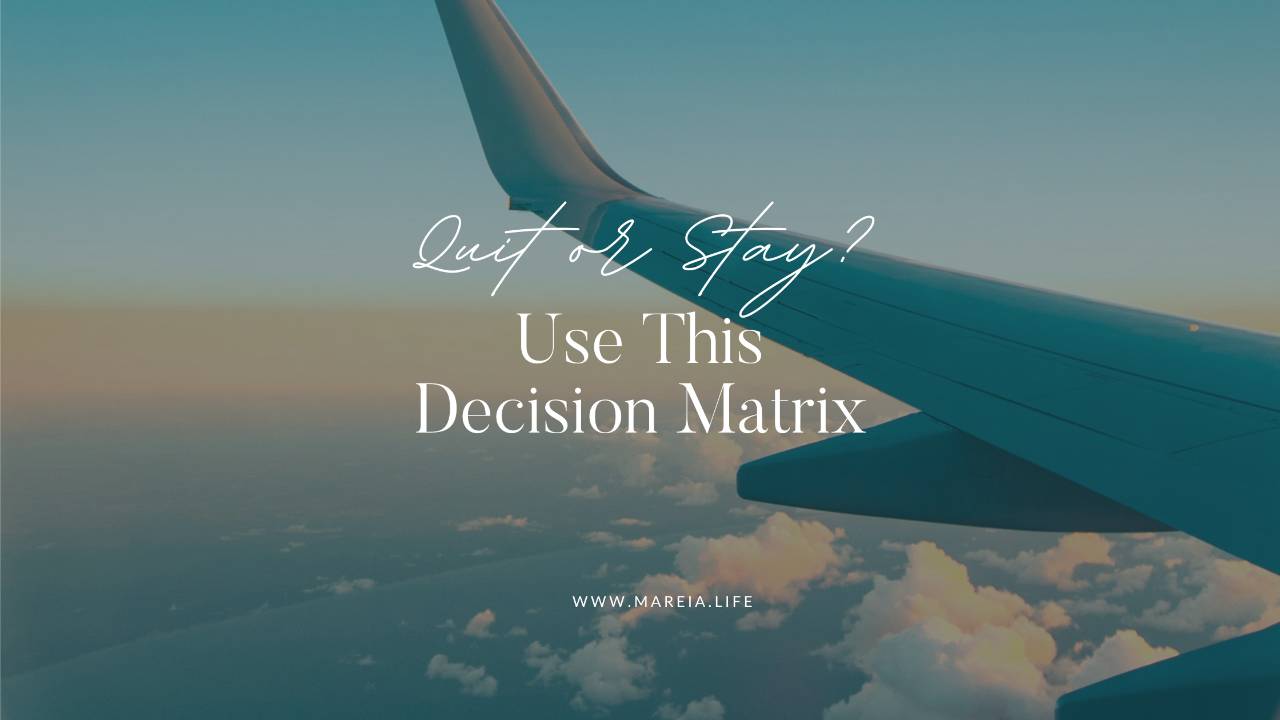 Quit or Stay? Use This Decision Matrix