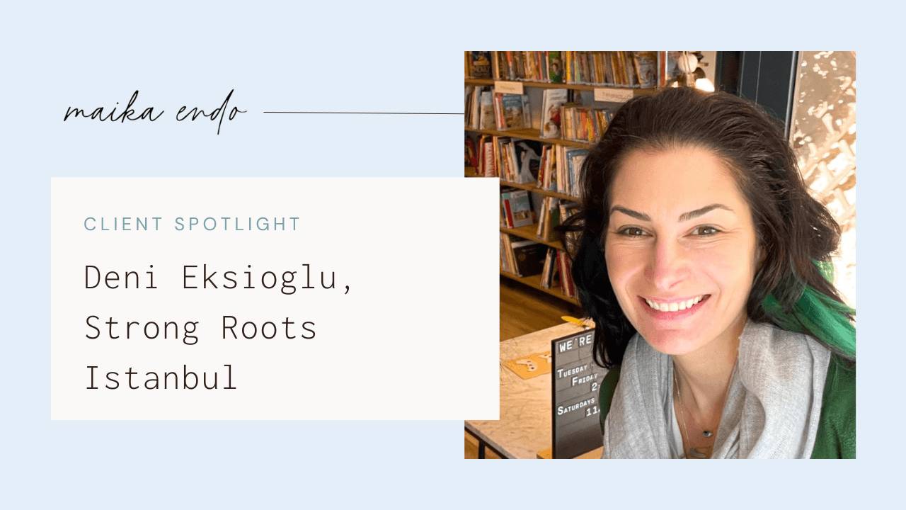 Client Testimonial: Deni Eksioglu, Strong Roots Istanbul