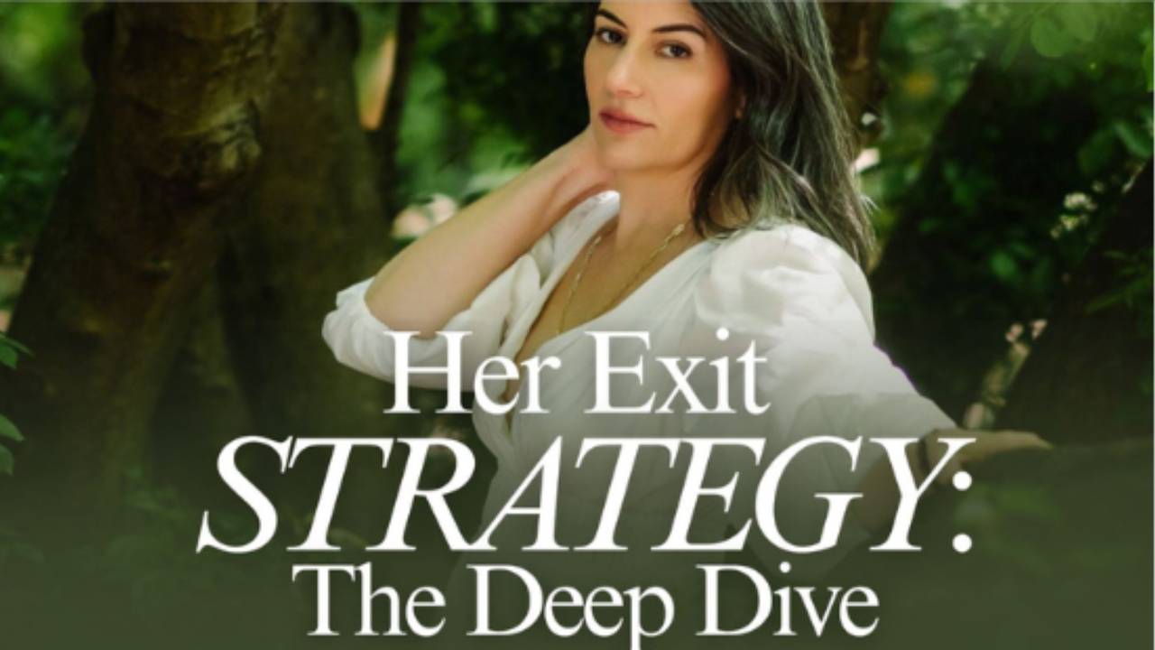 Her Exit Strategy - The Deep Dive