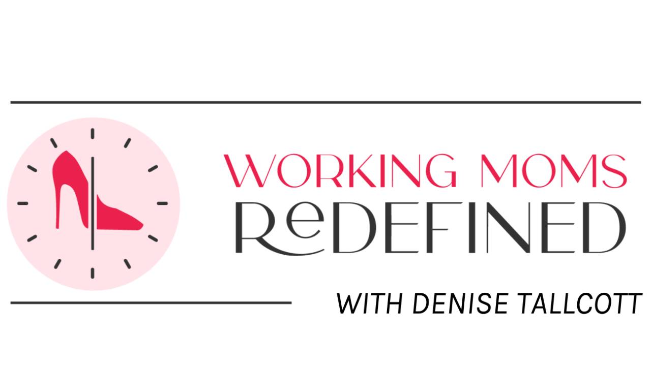 Working Moms Redefined