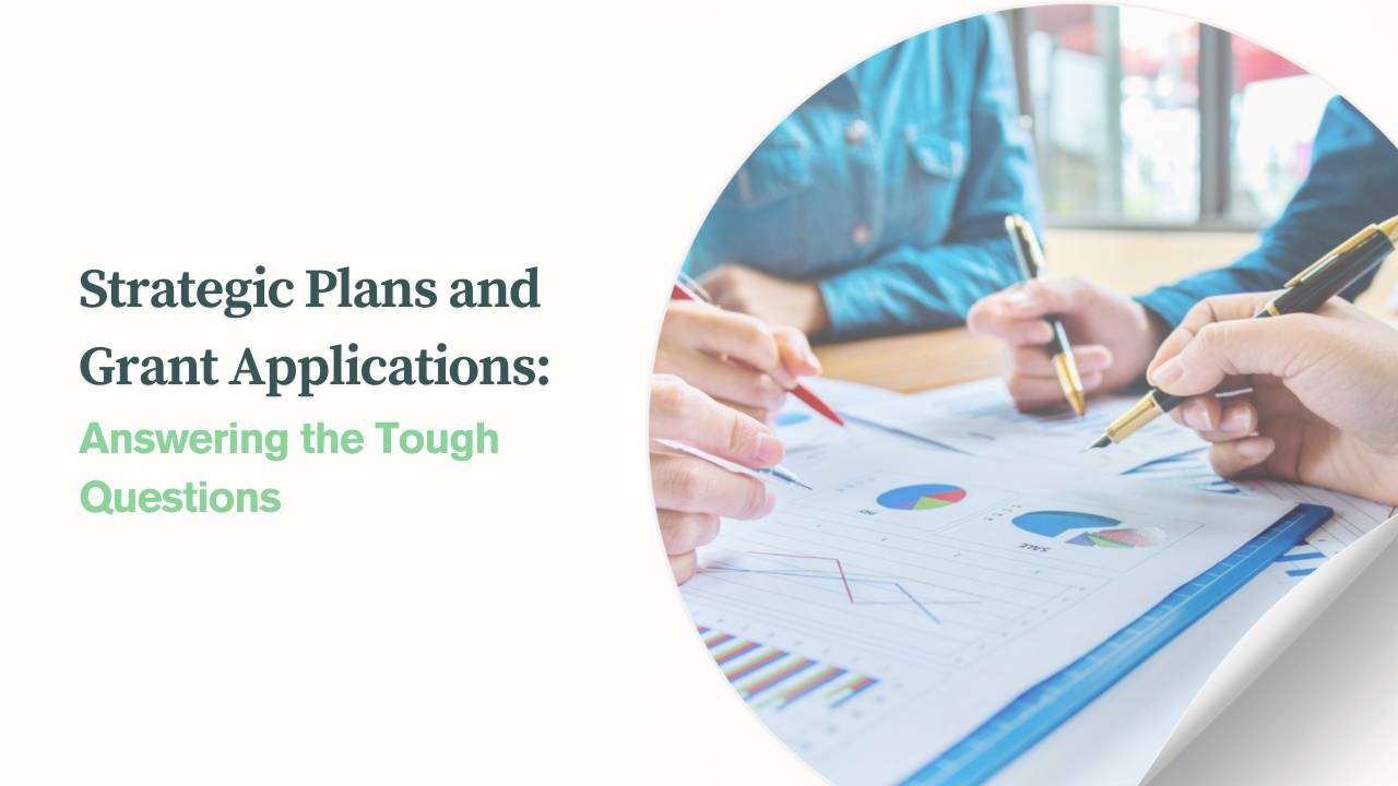 Strategic Plans & Grant Applications: What Funders Expect