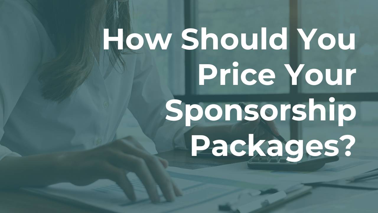 How Should You Price Your Sponsorship Packages?